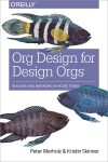 [Book] Org Design for Design Orgs – putting people first – by Experientia